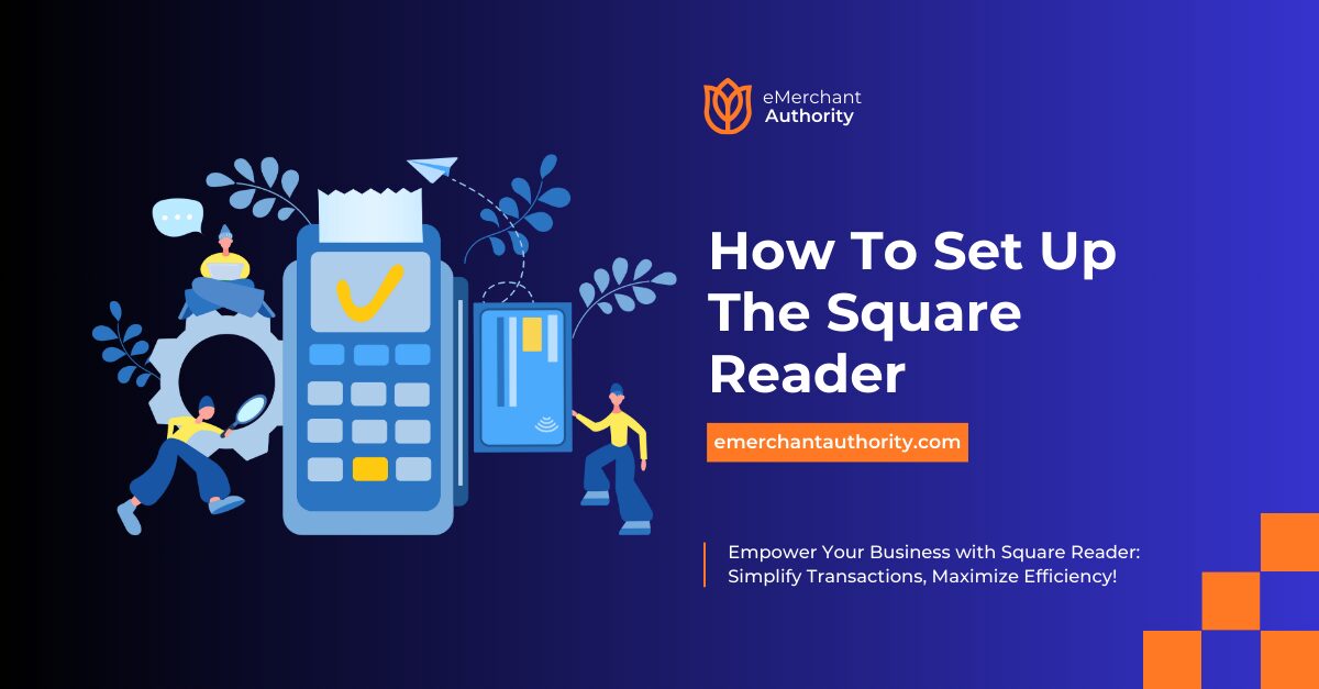 How to Set up the Square Reader for Contactless and Chip - eMerchant ...